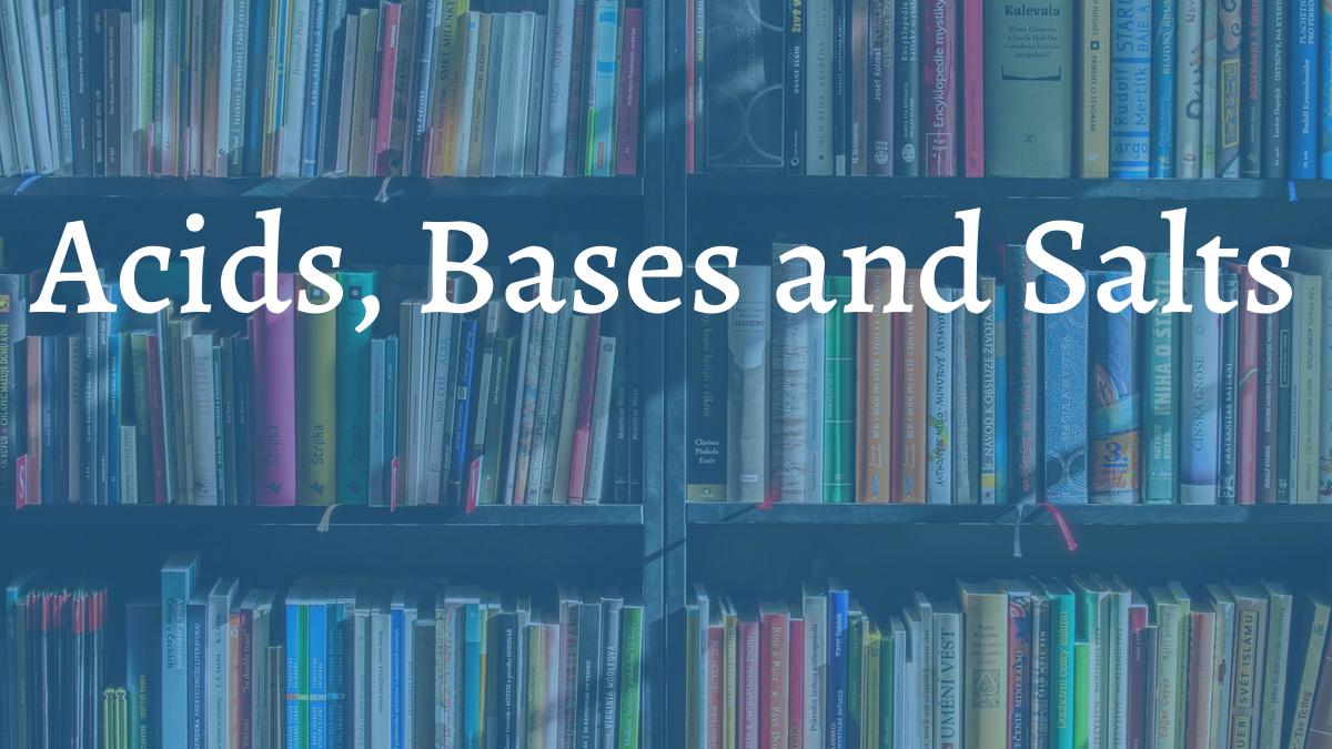 Acids, Bases and Salts - My UPSC Syllabus